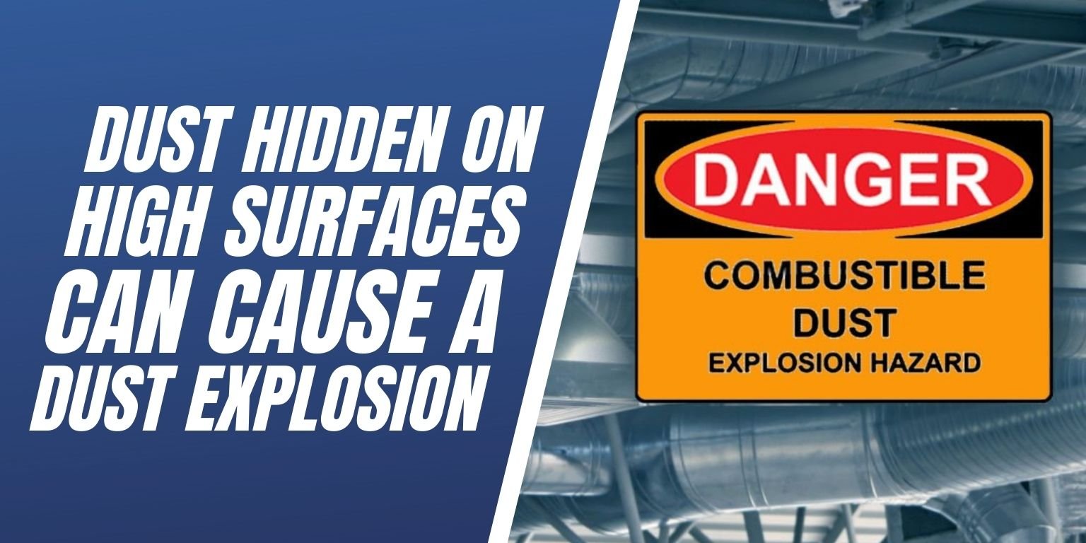 Dust Hidden On High Surfaces Can Cause A Dust Explosion