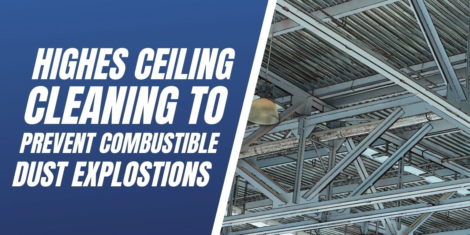 High Ceiling Cleaning To Prevent Combustible Dust Explosions