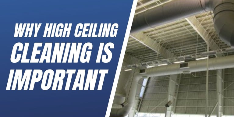 Why High Ceiling Cleaning Is Important