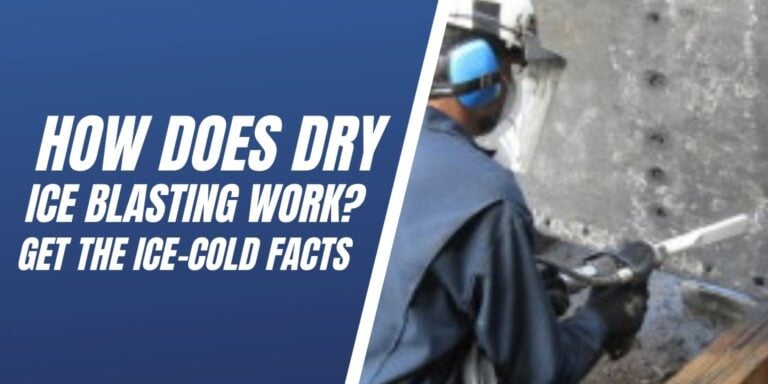 How Does Dry Ice Blasting Work? Get the Ice-Cold Facts